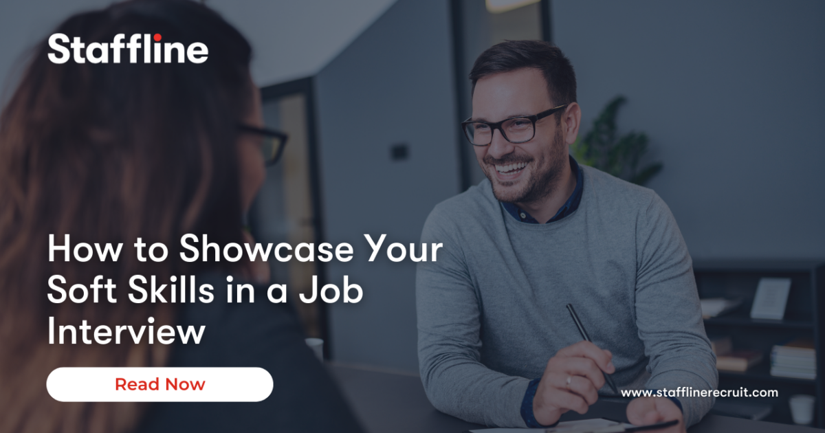 How to Showcase Your Soft Skills in a Job Interview | Staffline ...